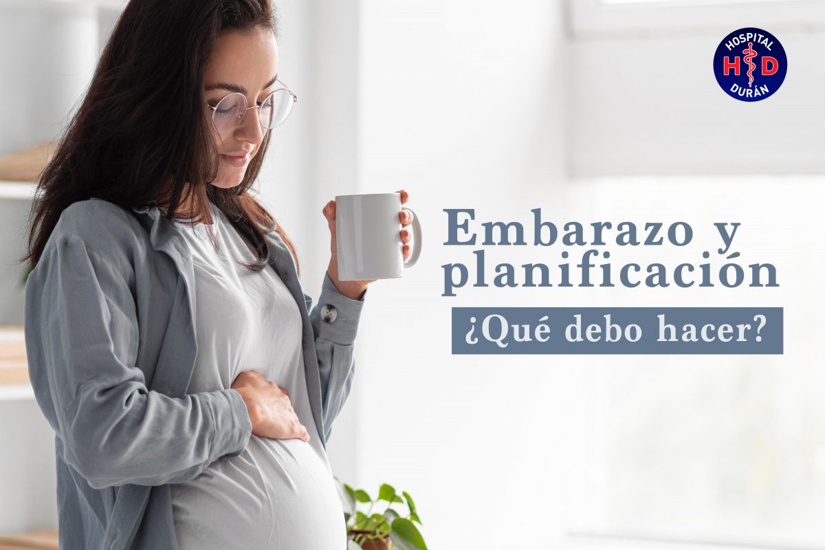 Planificación y Embarazo ¿Cómo debo llevar este tierno proceso?